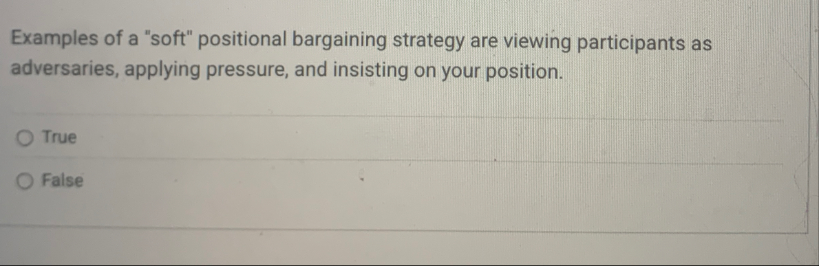 Solved Examples of a "soft" positional bargaining strategy | Chegg.com