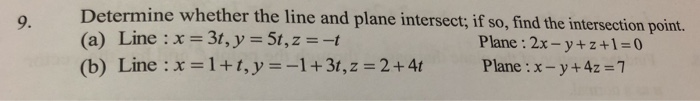 Solved 9. Determine whether the line and plane intersect; if | Chegg.com