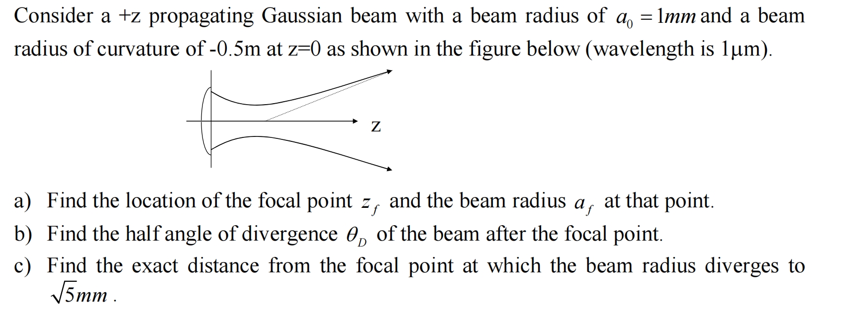 Solved Consider a +z ﻿propagating Gaussian beam with a beam | Chegg.com