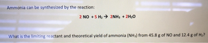 Solved Ammonia can be synthesized by the reaction: 2 NO + 5 | Chegg.com