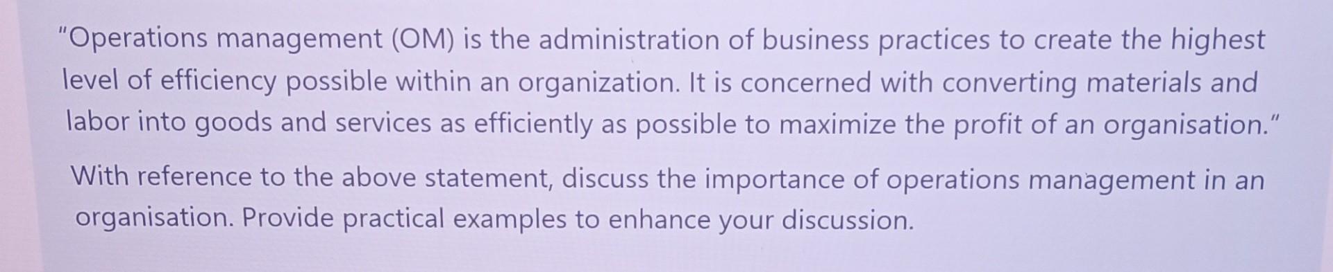 Solved "Operations management (OM) is the administration of | Chegg.com