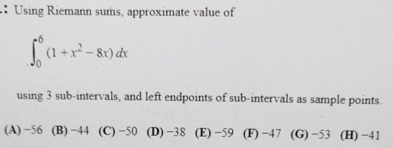 Solved -: Using Riemann sums, approximate value of $* | Chegg.com