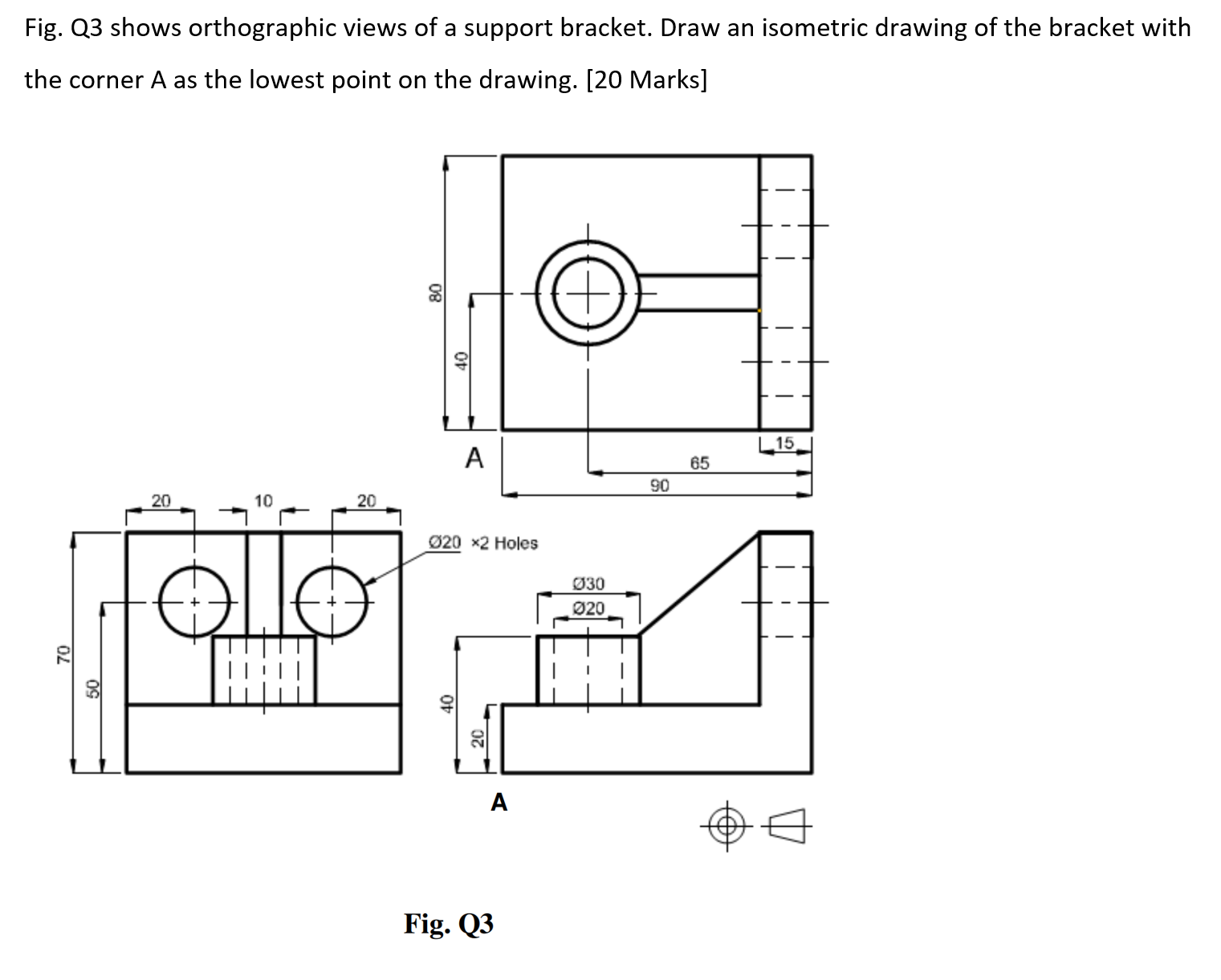 Solved Fig. Q3 ﻿shows orthographic views of a support | Chegg.com