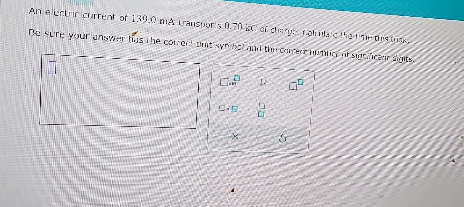 Solved An electric current of 139.0 mA transports 0.70kC of | Chegg.com