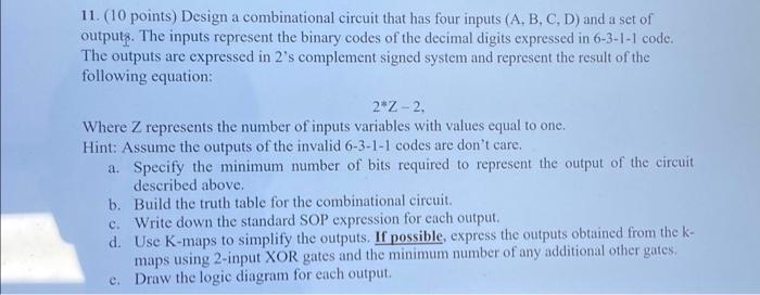 Solved 11. (10 points) Design a combinational circuit that | Chegg.com