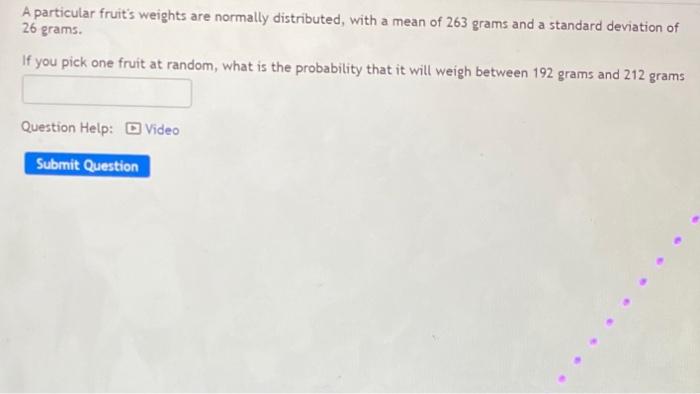 Solved A particular fruit's weights are normally | Chegg.com