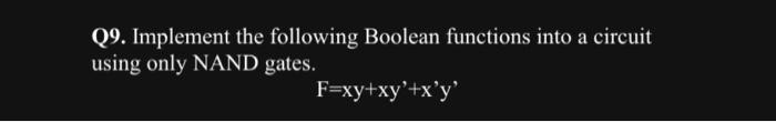 Solved Q9. Implement the following Boolean functions into a | Chegg.com