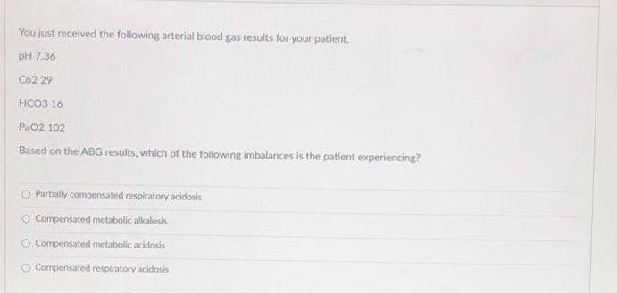 Solved You just received the following arteriat blood gas | Chegg.com
