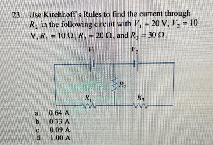 Solved 23. Use Kirchhoff's Rules to find the current through | Chegg.com