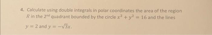 Solved 4. Calculate using double integrals in polar | Chegg.com
