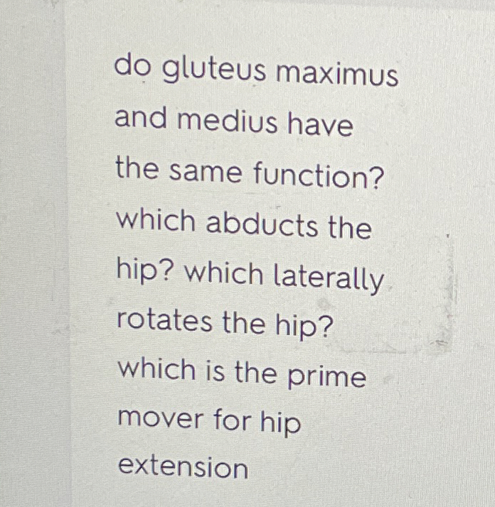 Solved do gluteus maximus and medius have the same function? | Chegg.com