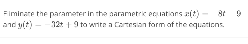 Solved Eliminate the parameter in the parametric equations | Chegg.com