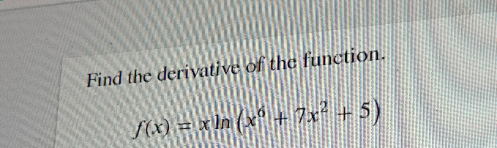 Solved Find the derivative of the | Chegg.com