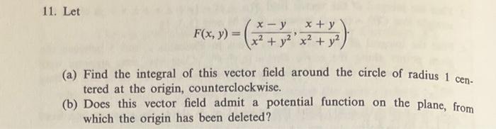 Solved 11. Let F(x,y)=(x2+y2x−y,x2+y2x+y) (a) Find the | Chegg.com