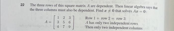 The three rows of this square matrix A are dependent. | Chegg.com