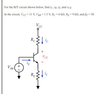 Solved For the BJT circuit shown below, find iC,iB,iE, and | Chegg.com
