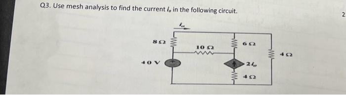 Solved Q3. Use mesh analysis to find the current i0 in the | Chegg.com