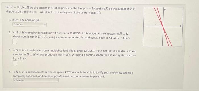 Solved Let V=R2, let H be the subset of V of all points on | Chegg.com Solved Let V=R2, let H be the subset of V of all points on | Chegg.com
