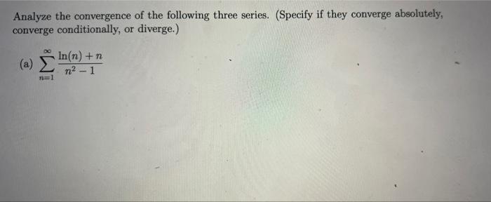 Solved Analyze the convergence of the following three | Chegg.com