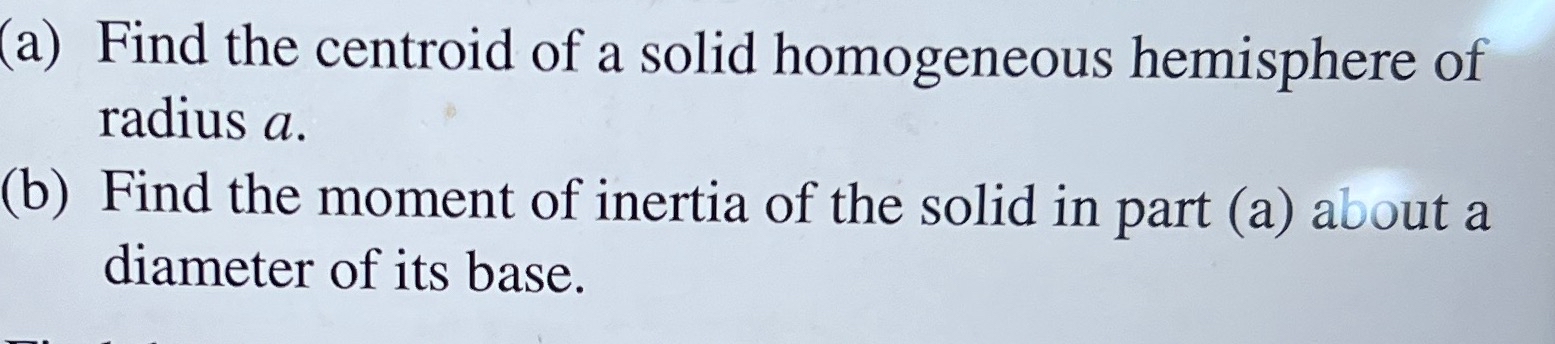 Solved (a) ﻿Find the centroid of a solid homogeneous | Chegg.com