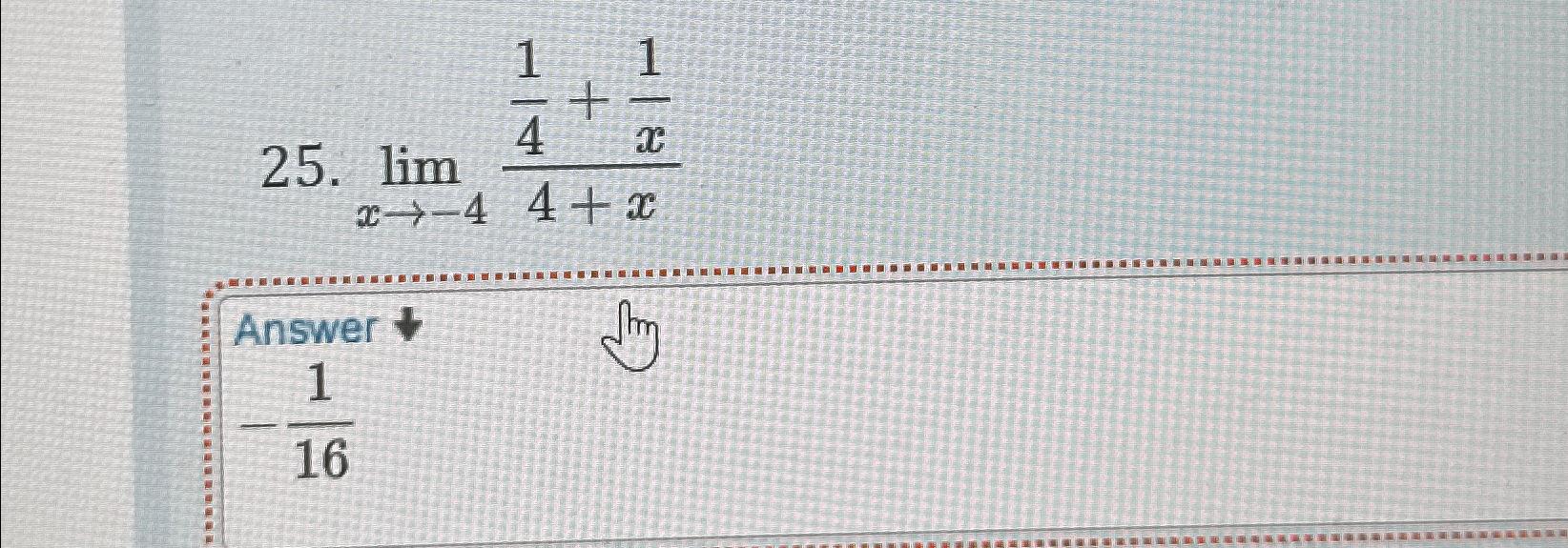 Solved limx→-414+1x4+xAnswer t-116 | Chegg.com
