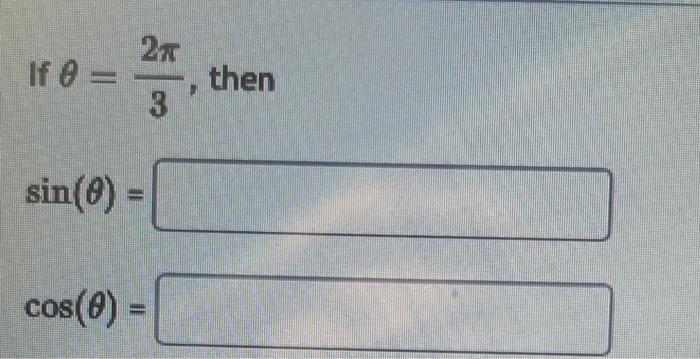 Solved If θ=32π sin(θ)= cos(θ)= | Chegg.com