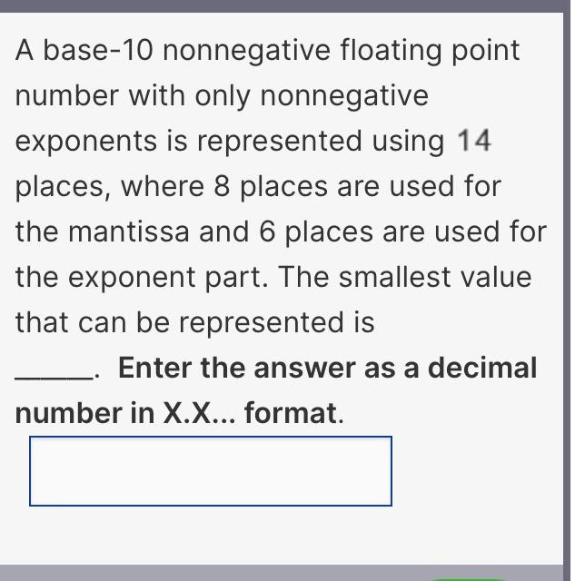 Solved A base- 10 nonnegative floating point number with | Chegg.com