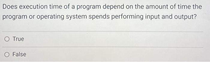 Solved Does execution time of a program depend on the amount | Chegg.com