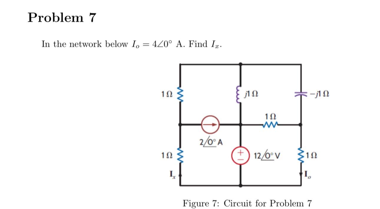 Solved Problem 7In the network below Io=4?0° ﻿A. ﻿Find | Chegg.com