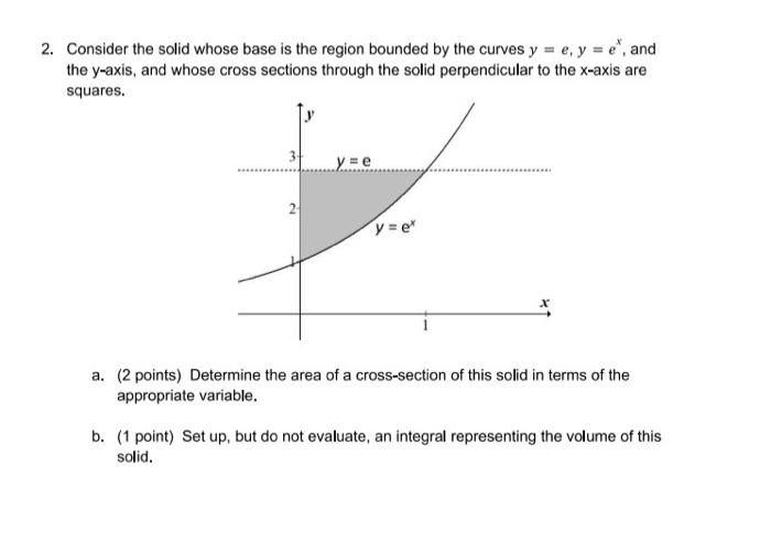 Solved 2. Consider the solid whose base is the region | Chegg.com