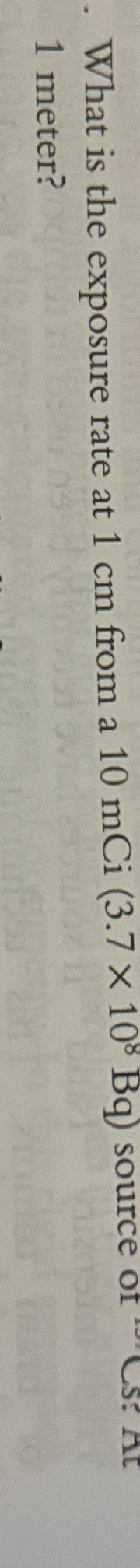 Solved What is the exposure rate at 1cm ﻿from a | Chegg.com