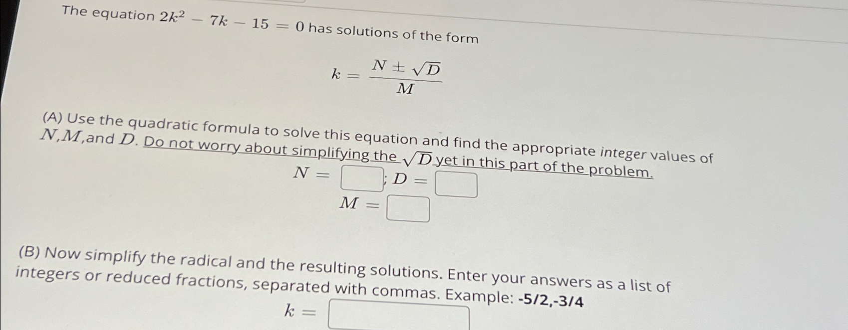 Solved The equation 2k2-7k-15=0 ﻿has solutions of the | Chegg.com