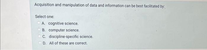 Solved Acquisition and manipulation of data and information | Chegg.com