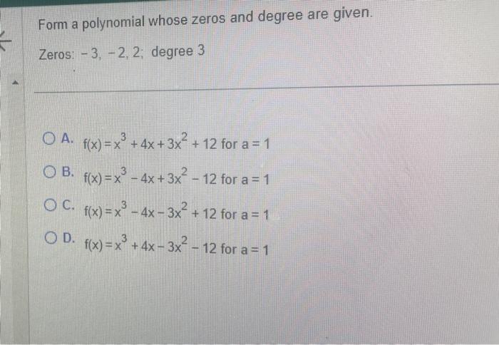Solved Form a polynomial whose zeros and degree are given. | Chegg.com