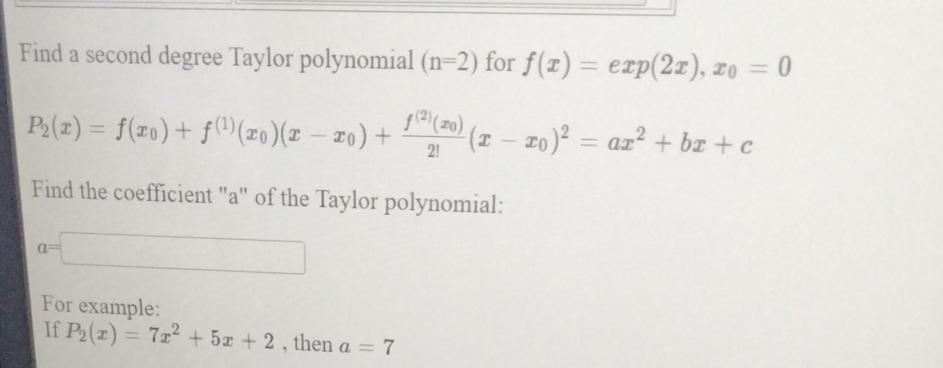 Solved Find a second degree Taylor polynomial (n=2) for | Chegg.com