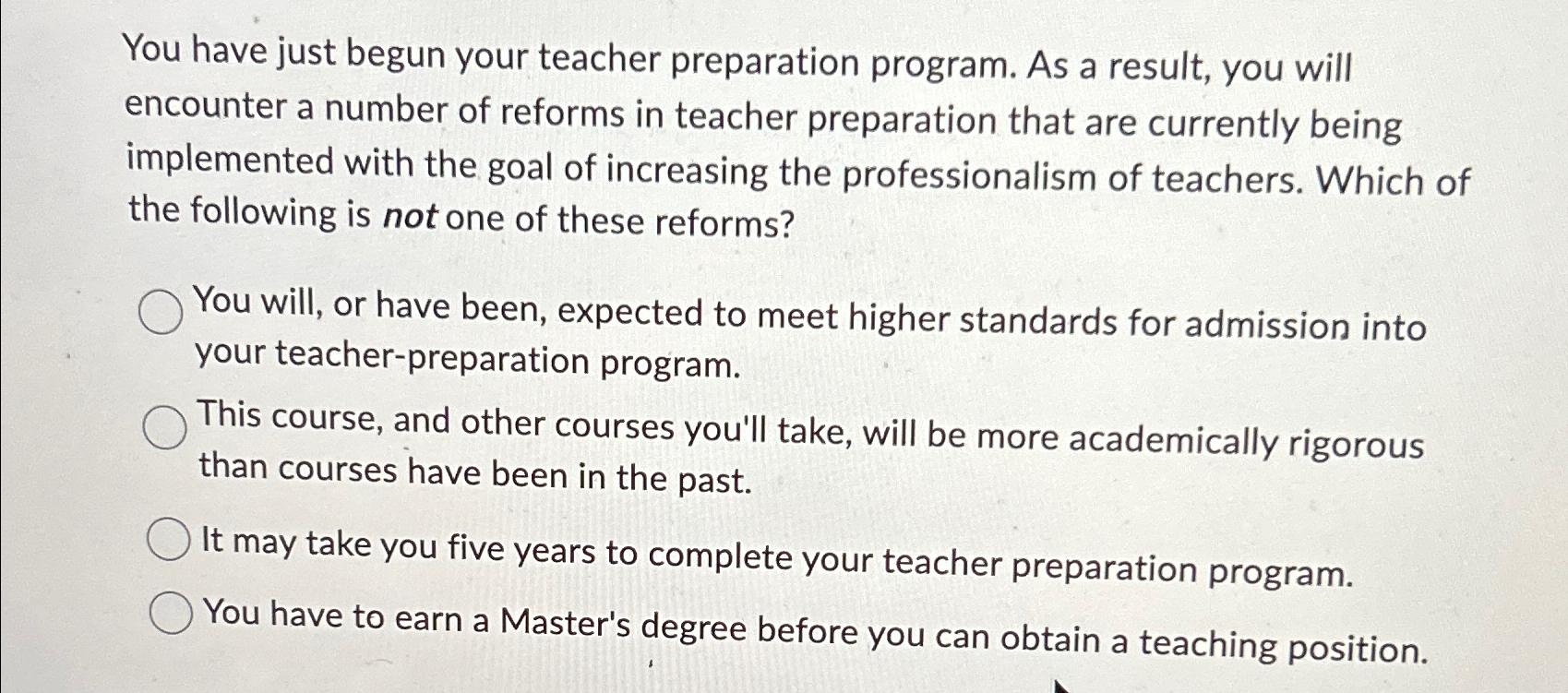 Solved You have just begun your teacher preparation program. | Chegg.com