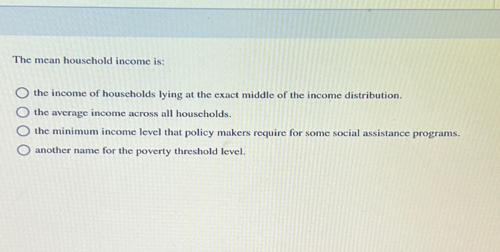 Solved The mean household income is:the income of households | Chegg.com