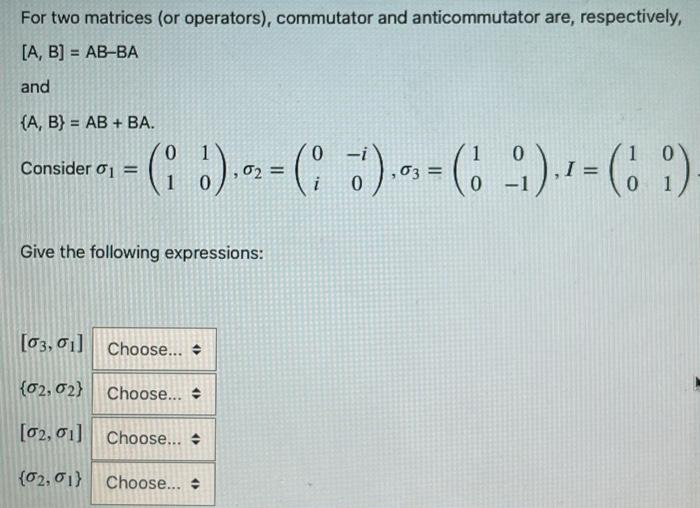 Solved For two matrices (or operators), commutator and | Chegg.com