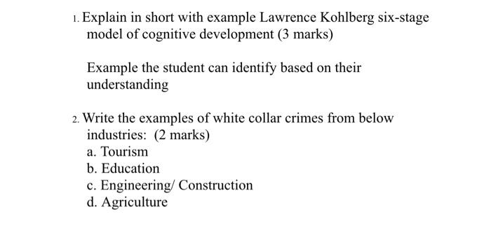 Solved 1. Explain in short with example Lawrence Kohlberg | Chegg.com