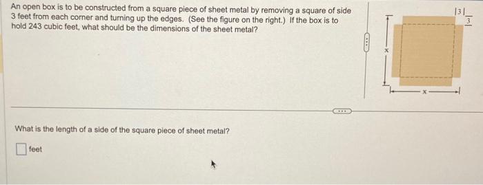 Solved An open box is to be constructed from a square piece | Chegg.com