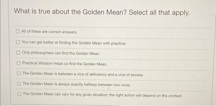 Solved What is true about the Golden Mean? Select all that | Chegg.com