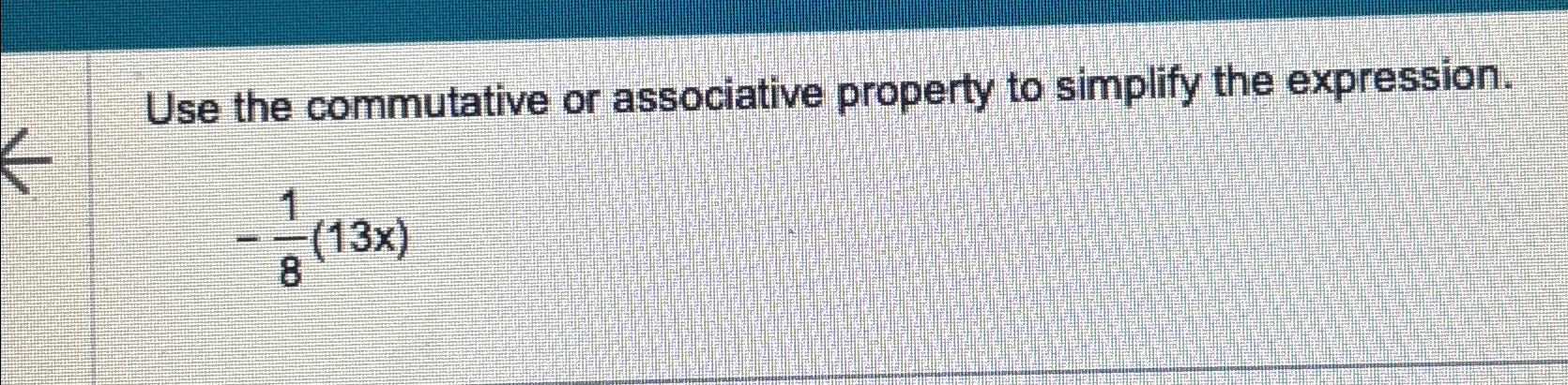 Solved Use the commutative or associative property to | Chegg.com