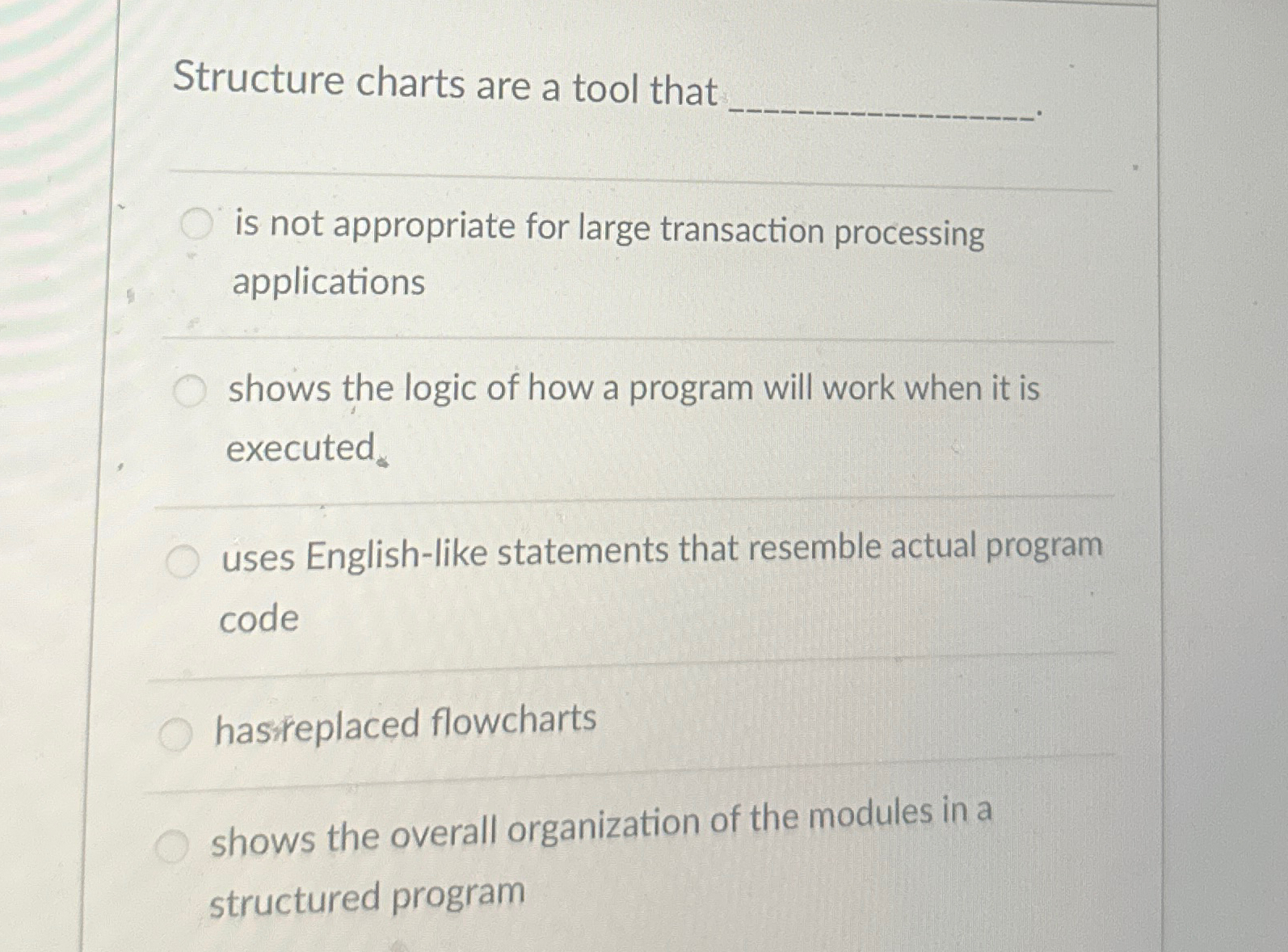 Solved Structure charts are a tool that q,is not appropriate | Chegg.com