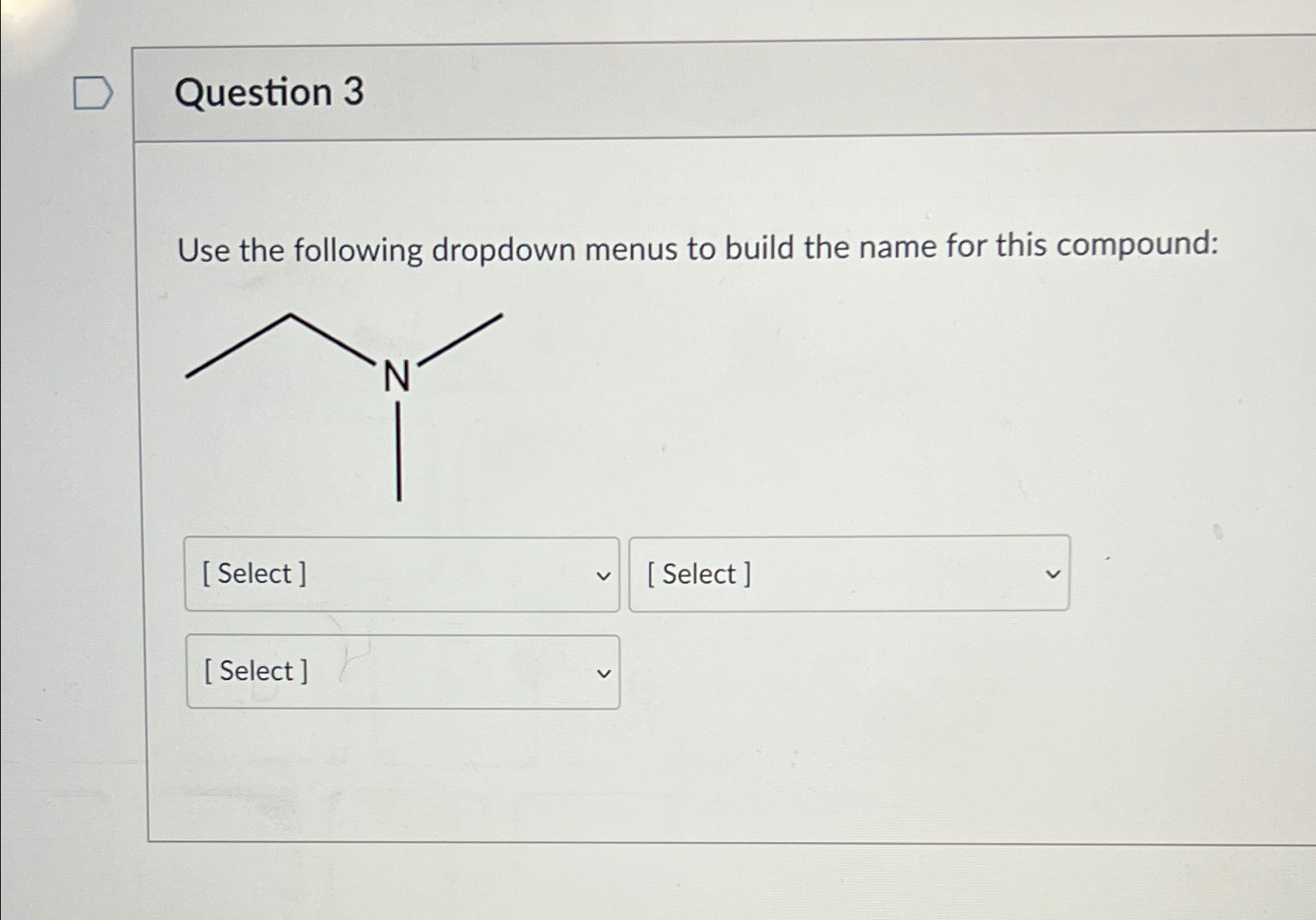 Question 3Use the following dropdown menus to build | Chegg.com