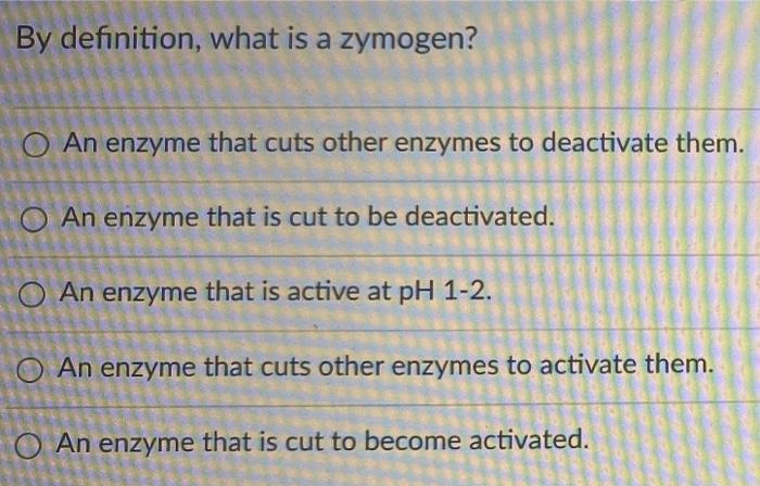 Solved By definition, what is a zymogen? O An enzyme that | Chegg.com
