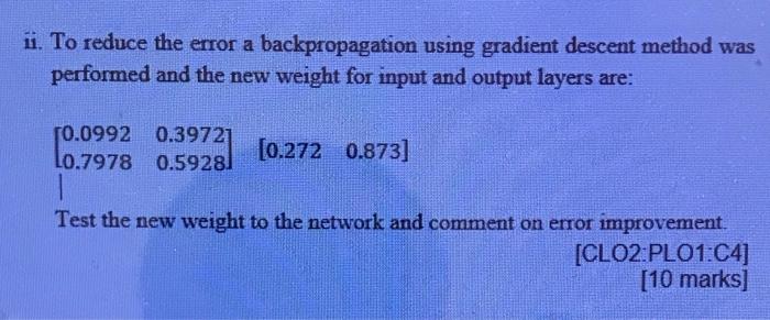 Solved ii. To reduce the error a backpropagation using | Chegg.com