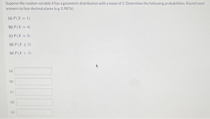 Solved Suppose the random variable X has a geometric | Chegg.com