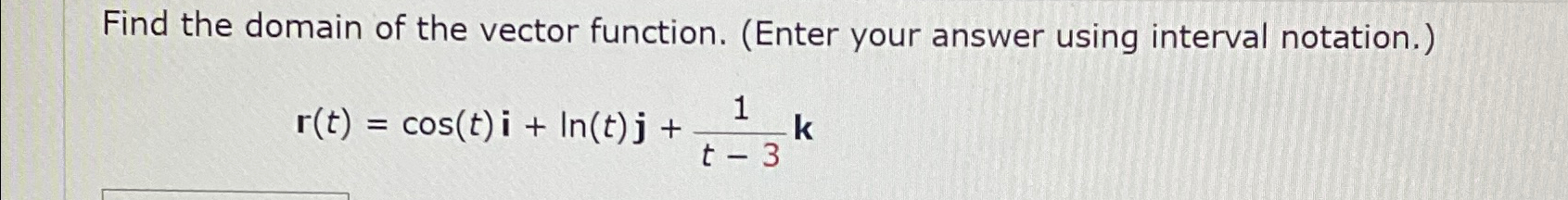 Solved Find the domain of the vector function. (Enter your | Chegg.com