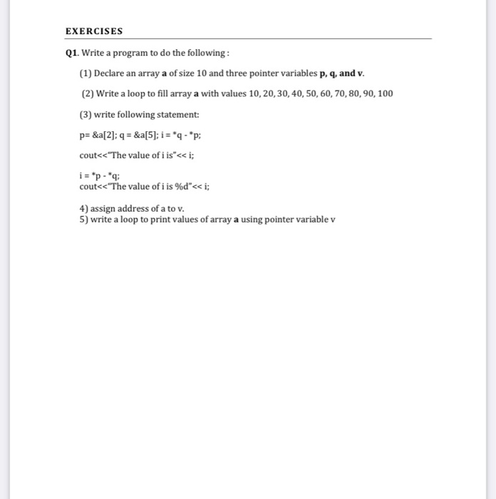 Solved EXERCISES Q1. Write a program to do the following: | Chegg.com