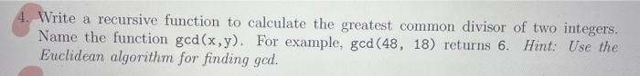 Solved 4. Write a recursive function to calculate the | Chegg.com